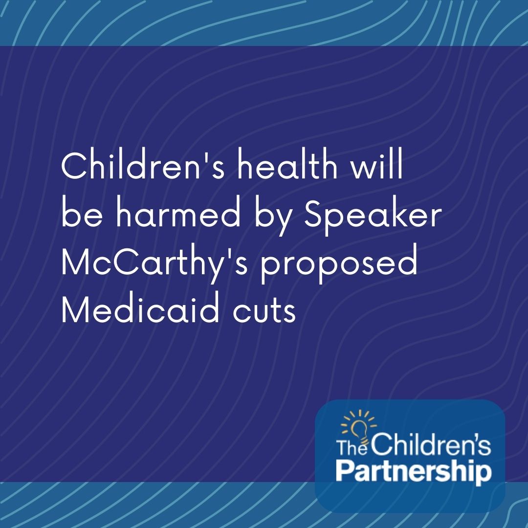 McCarthy’s Medicaid Cuts Would Hurt Children - The Children's Partnership